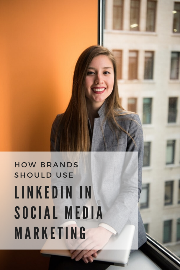 How Brands Use LinkedIn In Social Media Marketing - Forward Influence